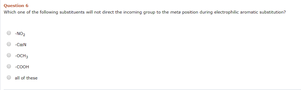 Solved Question 6 Which one of the following substituents | Chegg.com