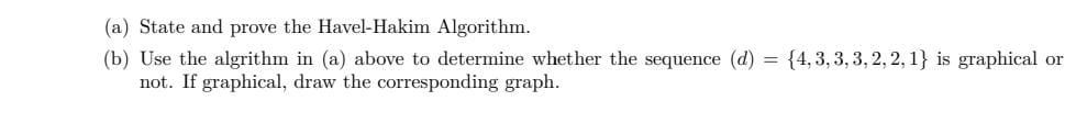 Solved (a) ﻿State and prove the Havel-Hakim Algorithm.(b) | Chegg.com