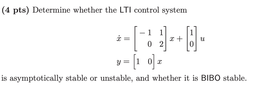 Solved (4 pts) Determine whether the LTI control system | Chegg.com