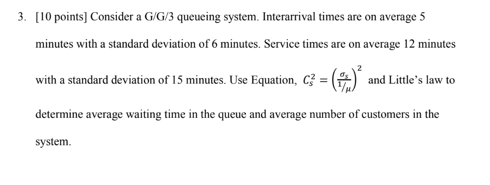 Solved 3. [10 points] Consider a G/G/3 queueing system. | Chegg.com