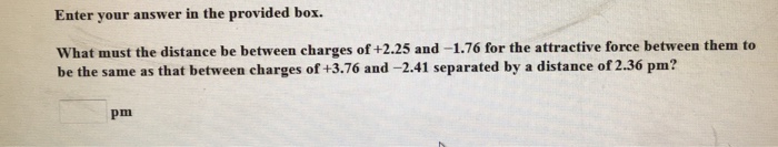 Solved Enter your answer in the provided box. What must the | Chegg.com