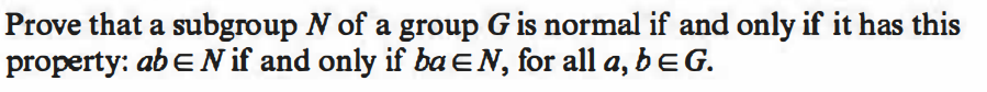 Solved Prove that a subgroup N of a group G is normal if and | Chegg.com