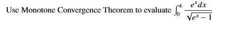 Solved Use Monotone Convergence Theorem to evaluate | Chegg.com