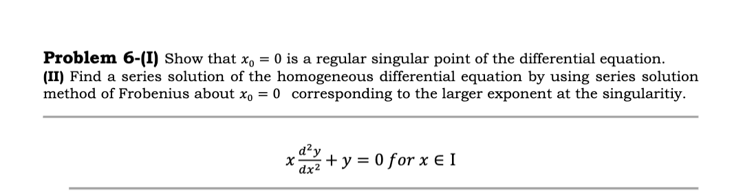 Solved Problem 6-(I) Show that x0=0 is a regular singular | Chegg.com