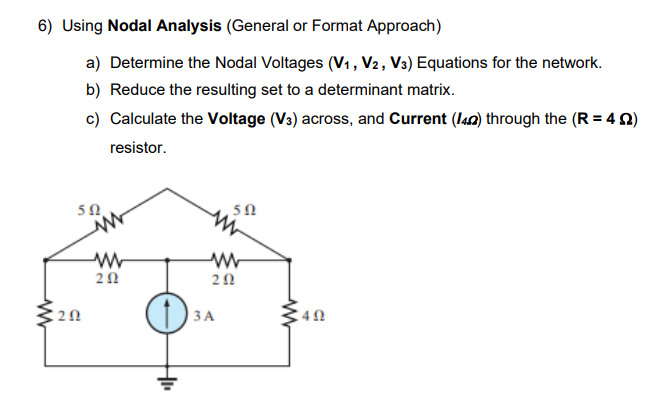 Solved 6) Using Nodal Analysis (General or Format Approach) | Chegg.com