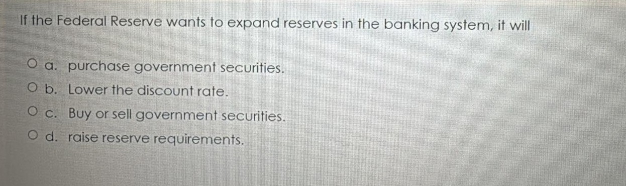 Solved If the Federal Reserve wants to expand reserves in | Chegg.com