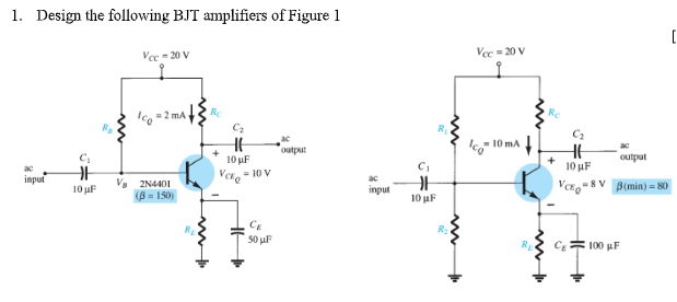 Solved 1. Design the following BJT amplifiers of Figure 1 | Chegg.com
