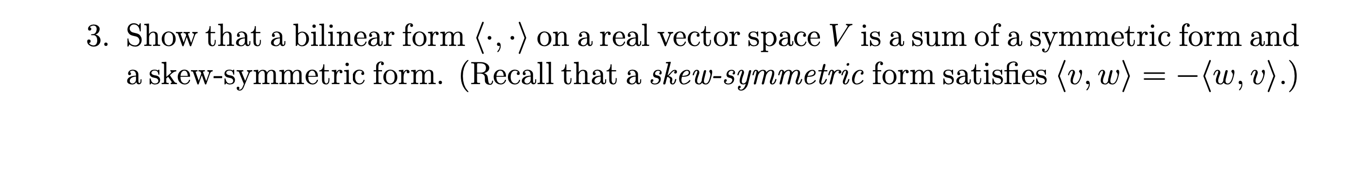 Solved 3. Show that a bilinear form ⋅,⋅ on a real vector | Chegg.com
