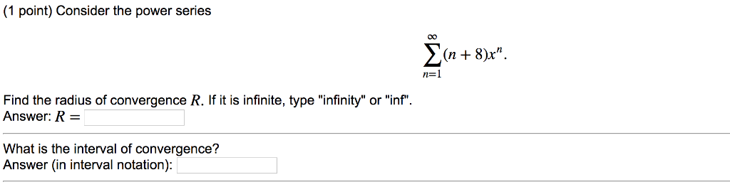 Solved (1 point) Consider the power series (n +8)x". n 1 | Chegg.com