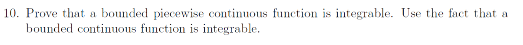 Solved 10. Prove that a bounded piecewise continuous | Chegg.com