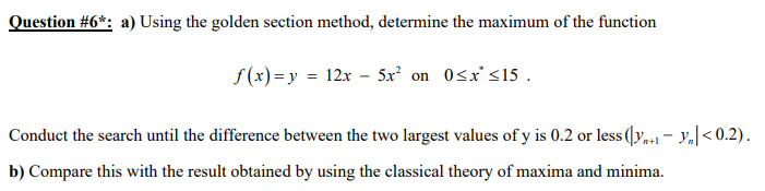 Solved Question #6*: a) Using the golden section method, | Chegg.com