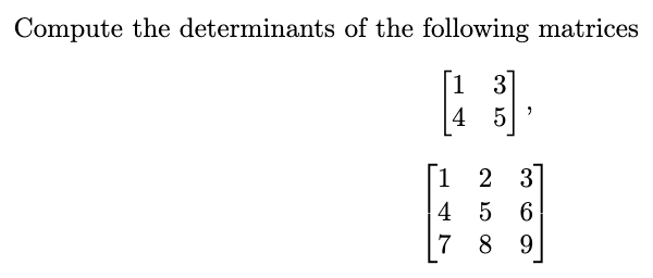 Compute the determinants of the following | Chegg.com