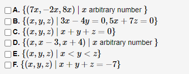 A. {(7x,−2x,8x)∣x arbitrary number } B. | Chegg.com