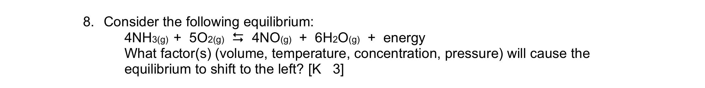 Solved 8. Consider the following equilibrium: 4NH3(g) + | Chegg.com