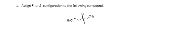 Solved 1. Assign R-or S-configuration to the following | Chegg.com
