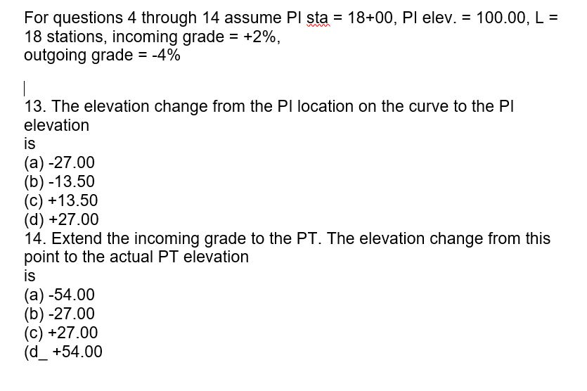 Solved For questions 4 through 14 assume PI sta =18+00,PI | Chegg.com