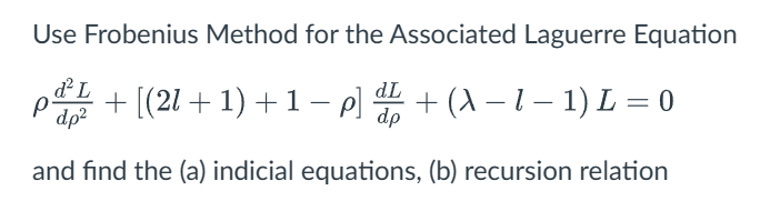 Solved Use Frobenius Method for the Associated Laguerre | Chegg.com