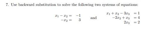 Solved 7 Use Backward Substitution To Solve The Following 