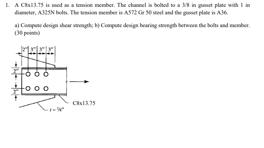 Solved 1. A C8x13.75 is used as a tension member. The | Chegg.com