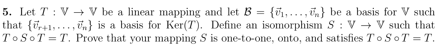 Solved 5. Let T:V→V be a linear mapping and let B={v1,…,vn} | Chegg.com Solved 5. Let T:V→V be a linear mapping and let B={v1,…,vn} | Chegg.com