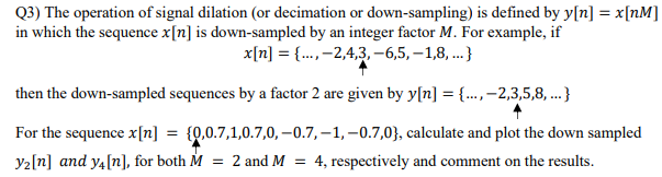 Solved Q3) ﻿The operation of signal dilation (or decimation | Chegg.com