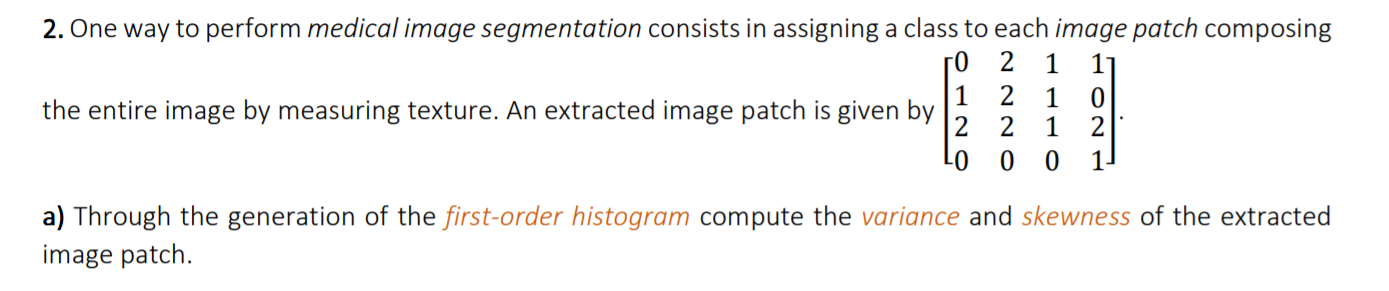 Solved 2. One way to perform medical image segmentation | Chegg.com