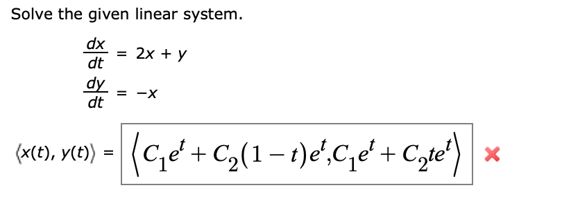 Solved Solve the given linear system. dx dt = 2x + y dy dt = | Chegg.com