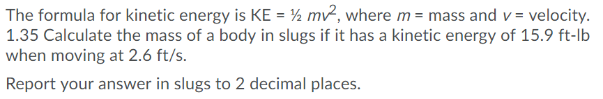 Solved The formula for kinetic energy is KE = 42 mv2, where | Chegg.com
