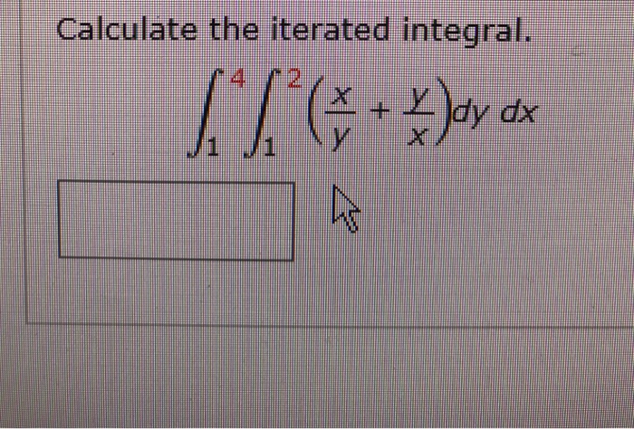 Solved Calculate the iterated integral. 91 1 | Chegg.com