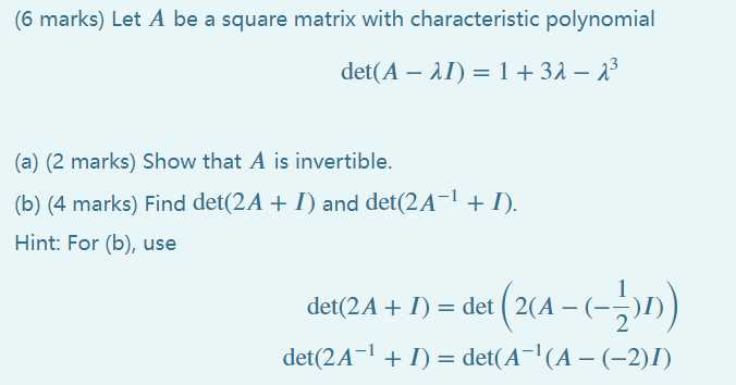 Solved (6 marks) Let A be a square matrix with | Chegg.com