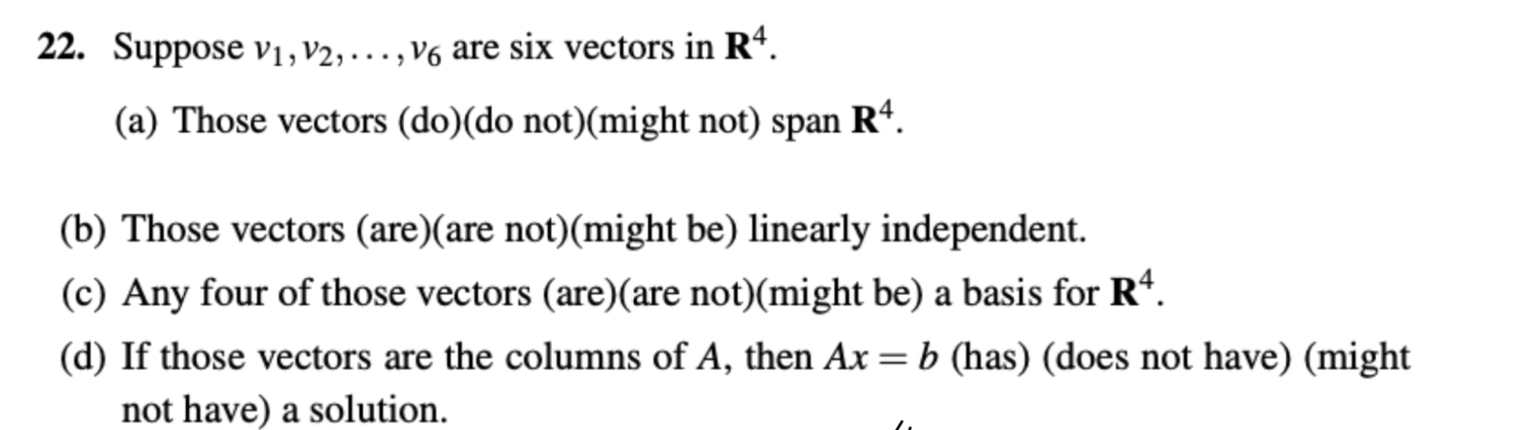 Solved 22. Suppose V1, V2, ..., V6 are six vectors in R4. | Chegg.com