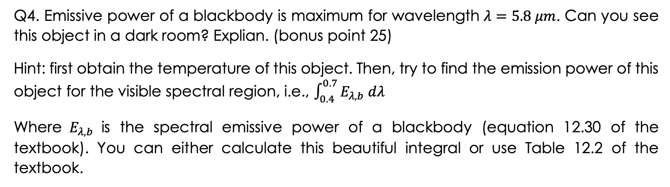 Solved Q4. Emissive power of a blackbody is maximum for | Chegg.com