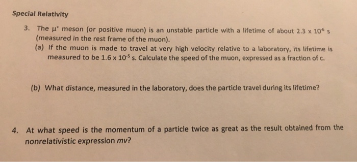 Solved Special Relativity 3. The ?+ meson (or positive muon) | Chegg.com
