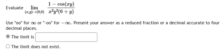Solved Evaluate lim(x,y)→(0,0)x2y2(6+y)1−cos(xy) Use "oo" | Chegg.com