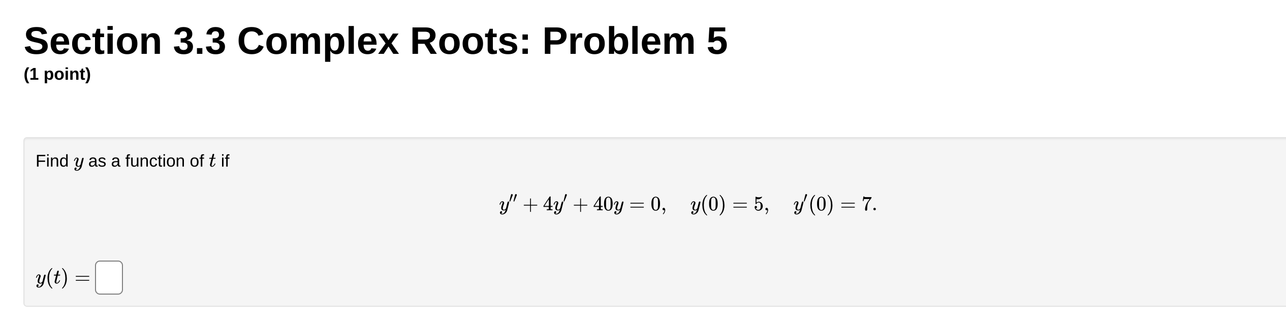 Solved Section 3.3 Complex Roots: Problem 5 (1 point) Find y | Chegg.com
