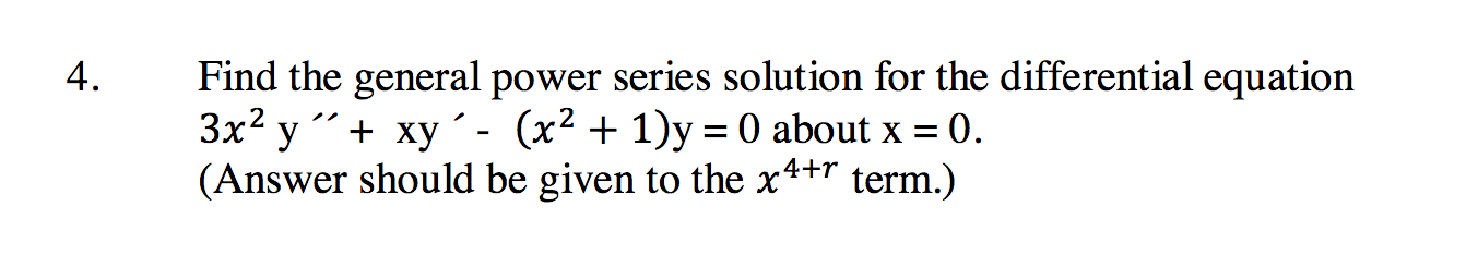 Solved 4. Find the general power series solution for the | Chegg.com