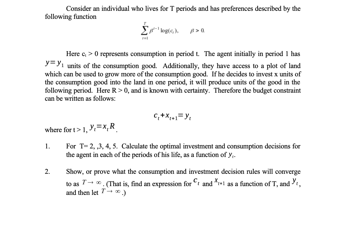 Solved Consider an individual who lives for T periods and | Chegg.com
