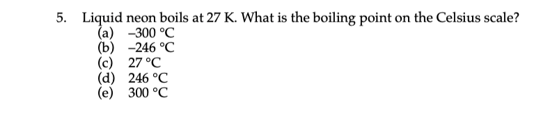 Solved Liquid neon boils at 27 K. What is the boiling point | Chegg.com