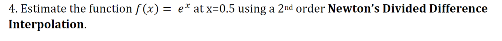 Solved Estimate the function f(x)=ex ﻿at x=0.5 ﻿using a 2nd | Chegg.com