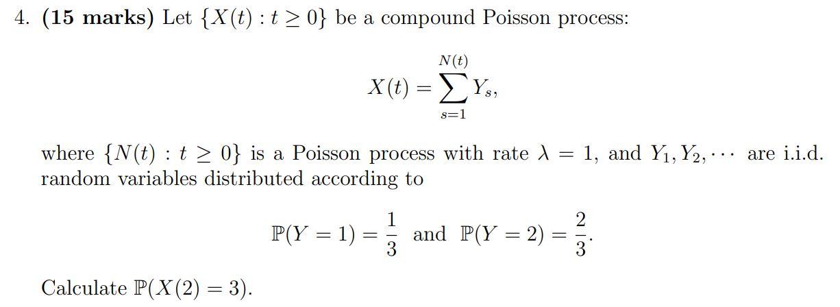 Solved 4. (15 marks) Let {X(t):t≥0} be a compound Poisson | Chegg.com