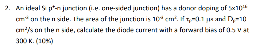 Solved 2. An ideal Si p+−n junction (i.e. one-sided | Chegg.com