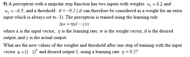 Solved 9) A perceptron with a unipolar step function has two | Chegg.com