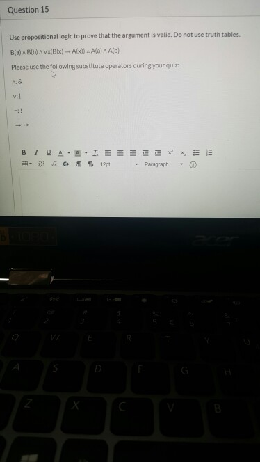 Solved Question 15 Use propositional logic to prove that the | Chegg.com