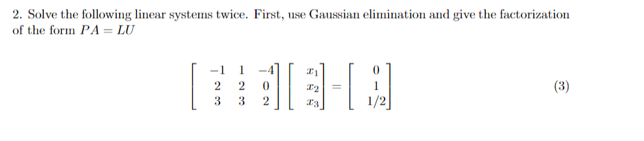 Solved 2. Solve the following linear systems twice. First, | Chegg.com