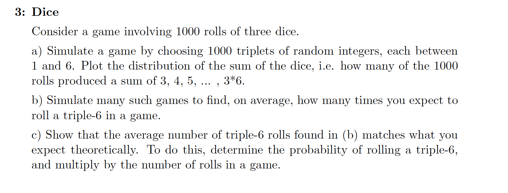 Solved 2 2 3: Dice Consider a game involving 1000 rolls of | Chegg.com