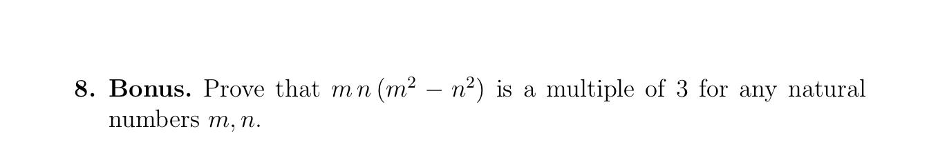 Solved 8. Bonus. Prove that mn(m2−n2) is a multiple of 3 for | Chegg.com