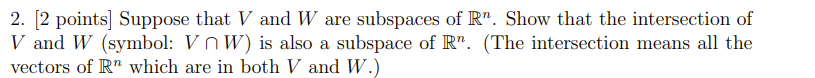 Solved 2. [2 points] Suppose that V and W are subspaces of | Chegg.com