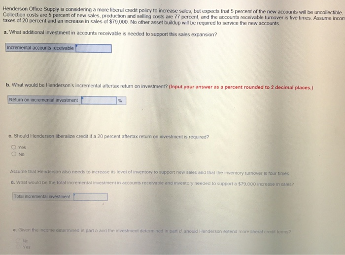 Solved Henderson Office Supply is considering a more liberal | Chegg.com