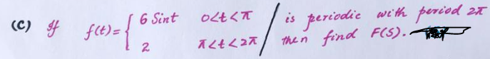 Solved 6 Sint (C) of f(t)= ロくもくて is fce5= { $ ? / periodic | Chegg.com