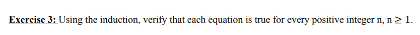 Solved Exercise 3: Using the induction, verify that each | Chegg.com